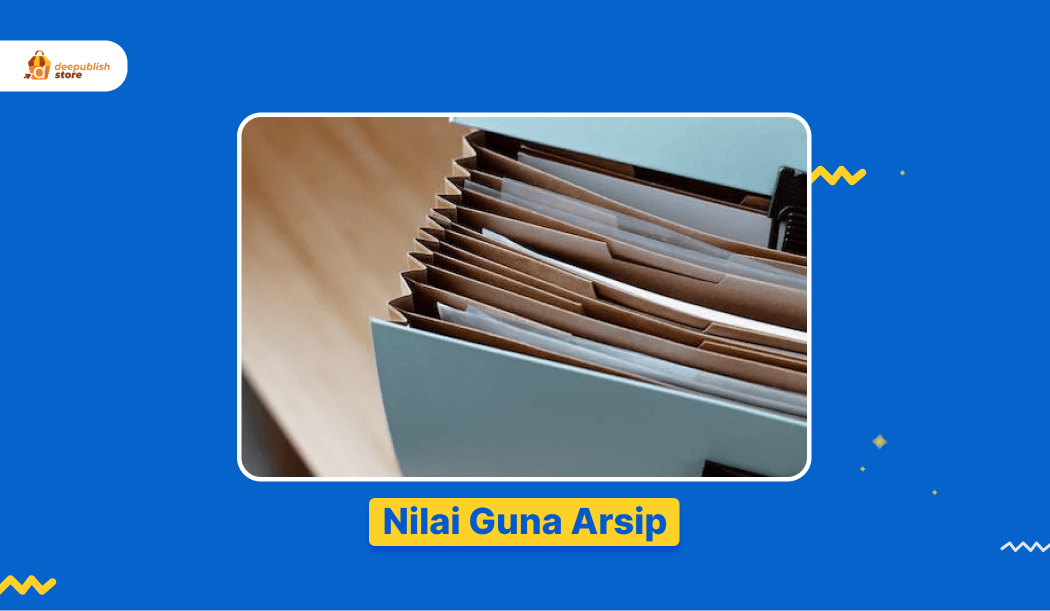 Nilai Guna Primer dan Sekunder pada Arsip - Deepublish