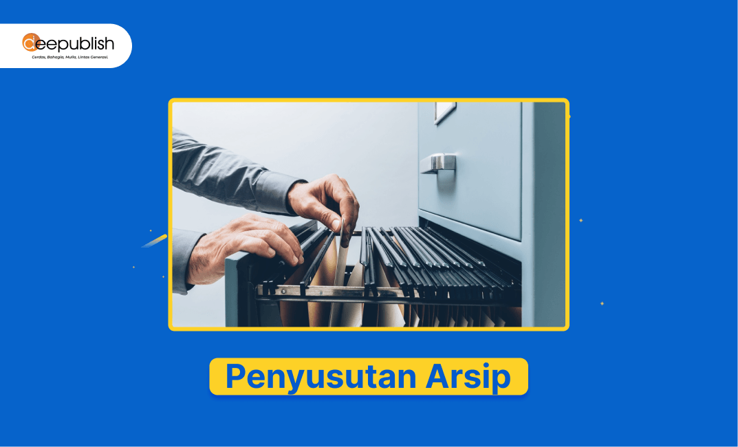 Pengertian dan Tujuan Penyusutan Arsip, Pahami!