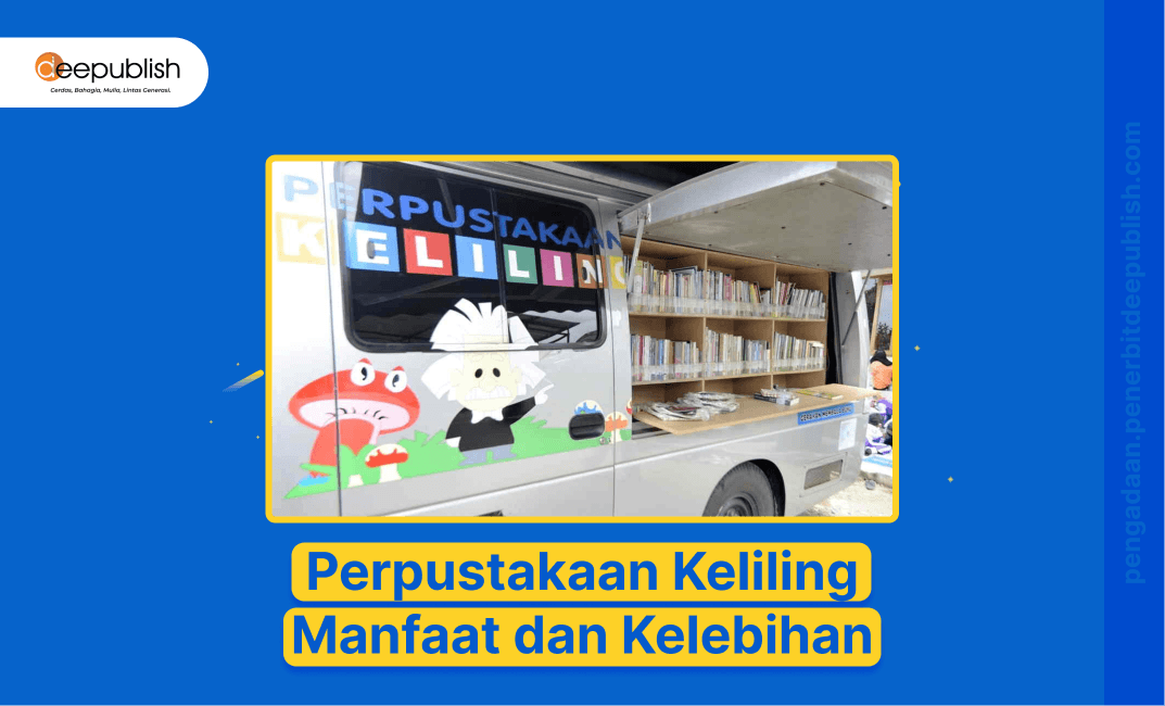 Perpustakaan Keliling: Manfaat dan Kelebihan - Deepublish