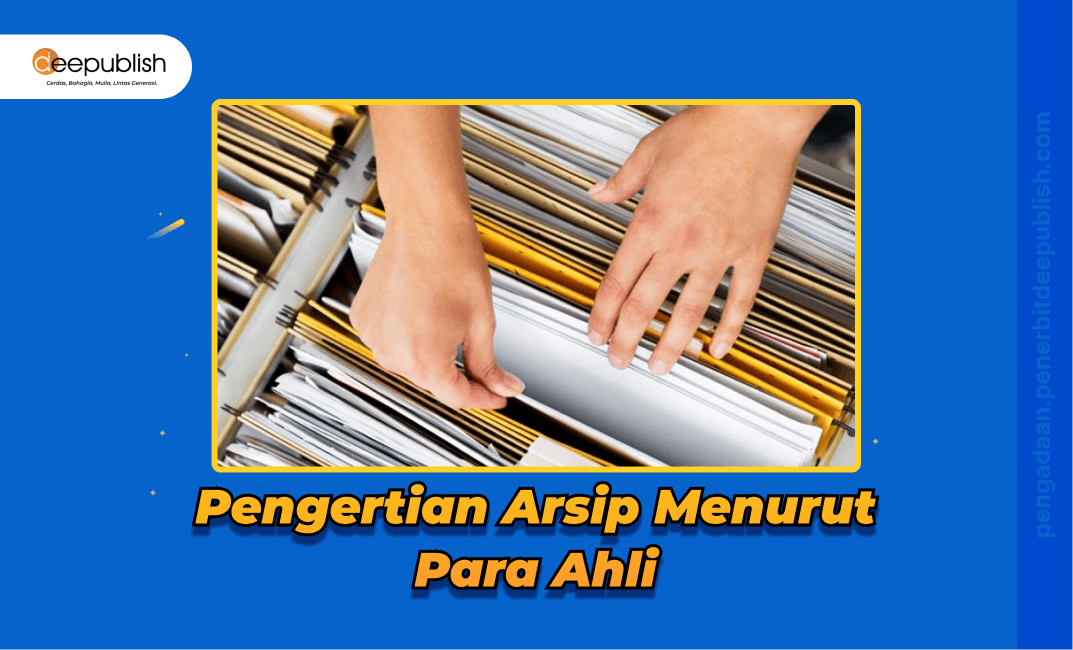 Pengertian Arsip Menurut Para Ahli - Deepublish